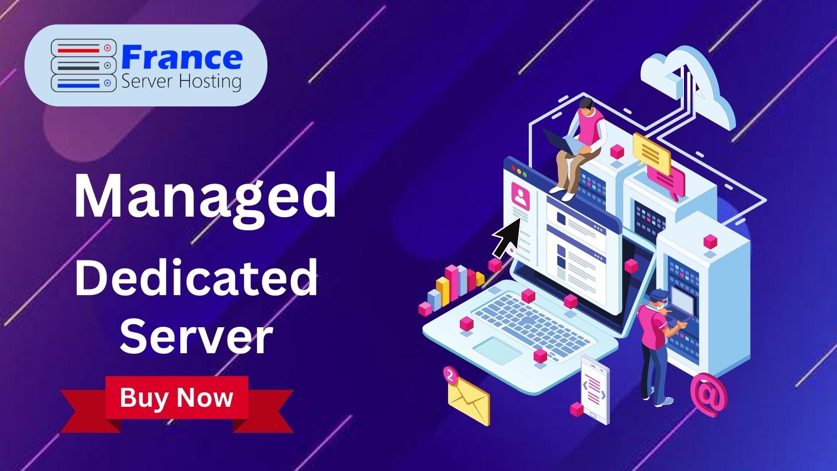 Managed Dedicated Server - franceserverhosting